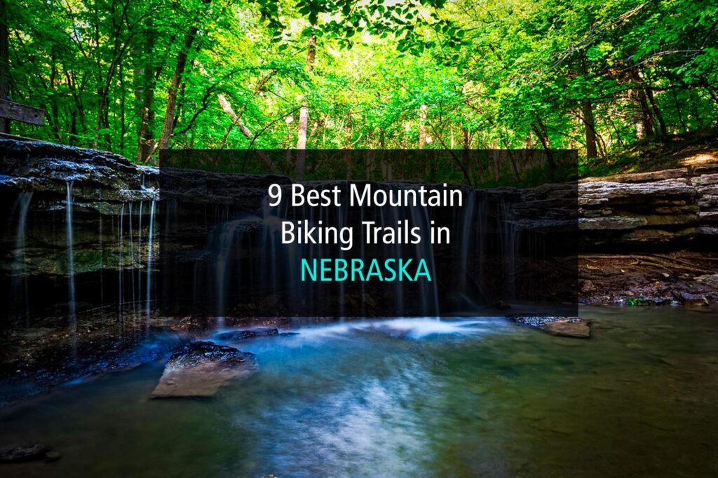 9 Best Mountain Biking Trails in Nebraska – Intermountain Bikes